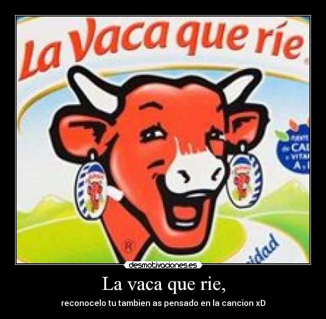 La vaca que rie, | Desmotivaciones